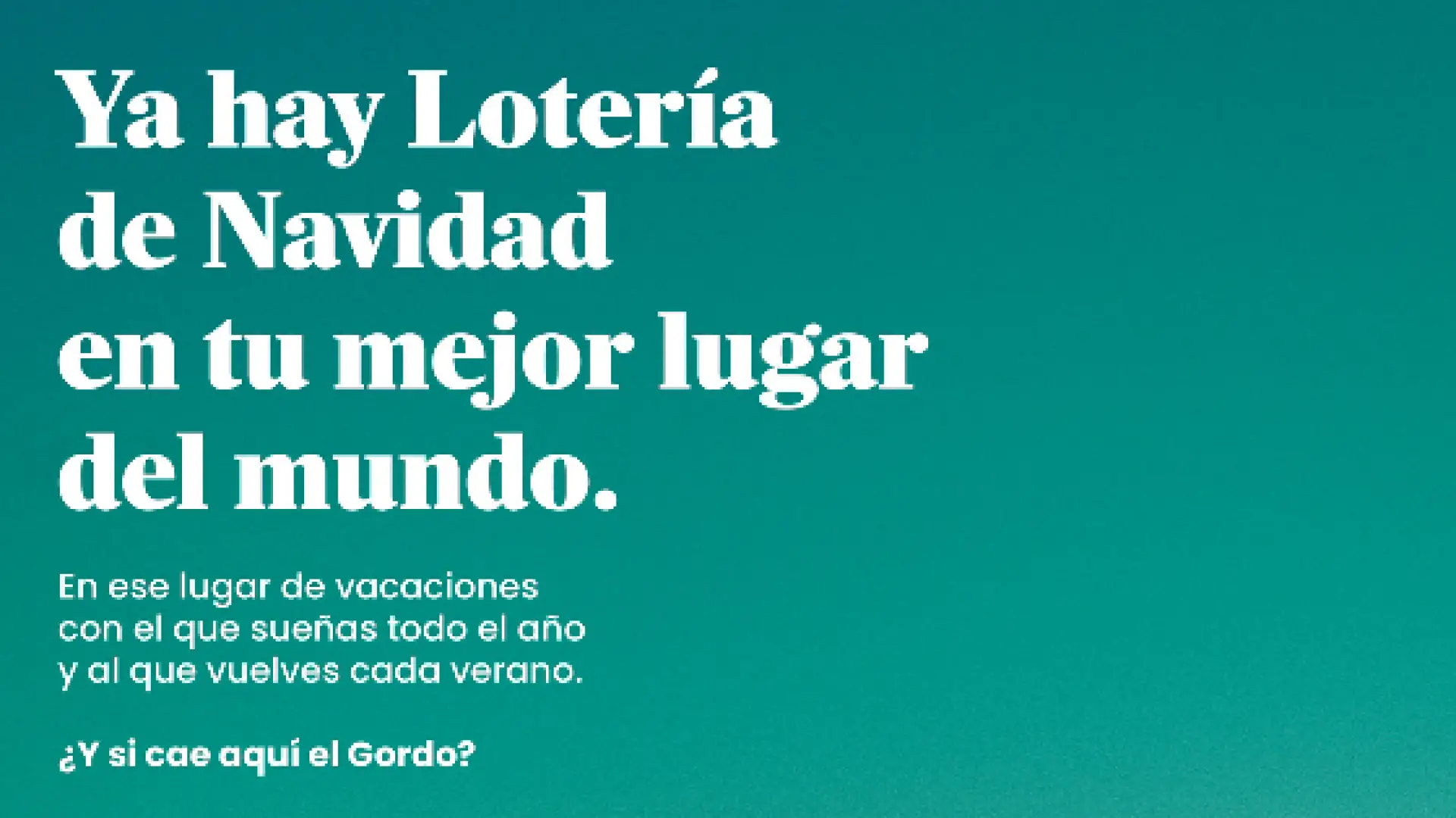 La Lotería de Navidad ya está en 'tu mejor lugar del mundo' para veranear