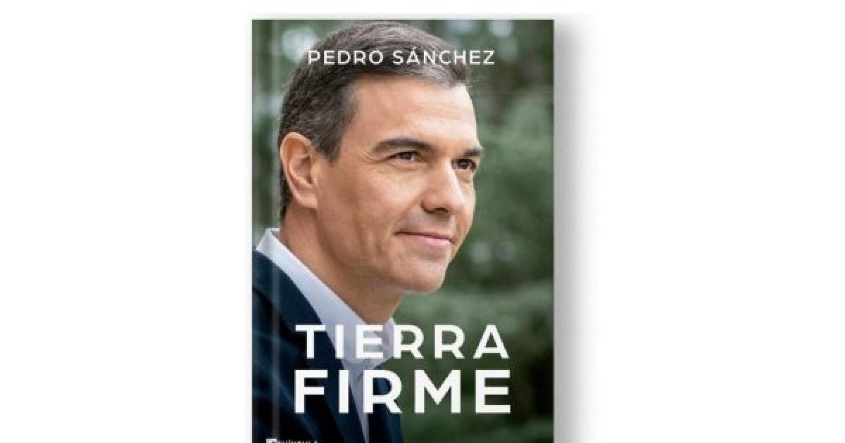 Pedro Sánchez publicará el 4 de diciembre 'Tierra firme', su segundo ...